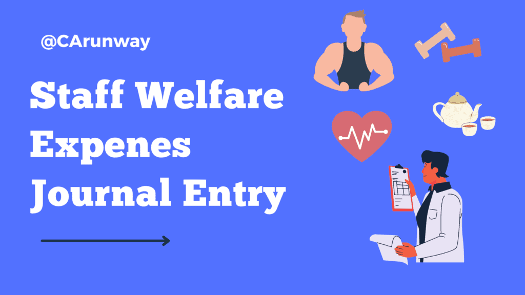 Staff Welfare Expenses - CArunway