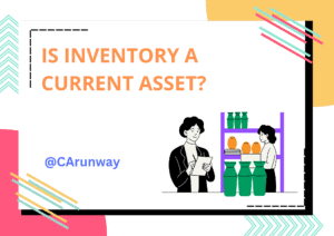 Is Inventory a Current Asset - CArunway
